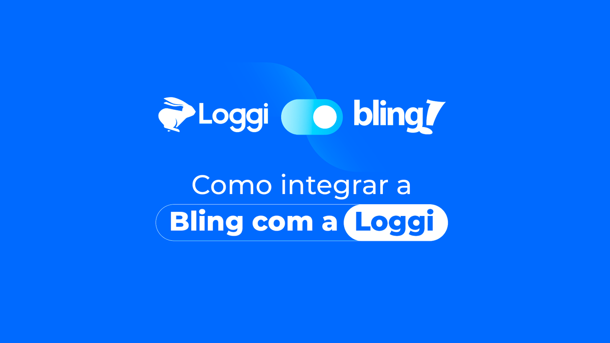 Como integrar o Bling com a Loggi